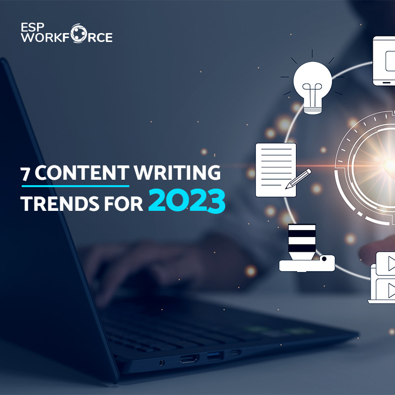 7 Content Writing Trends For 2023 - ESP Workforce