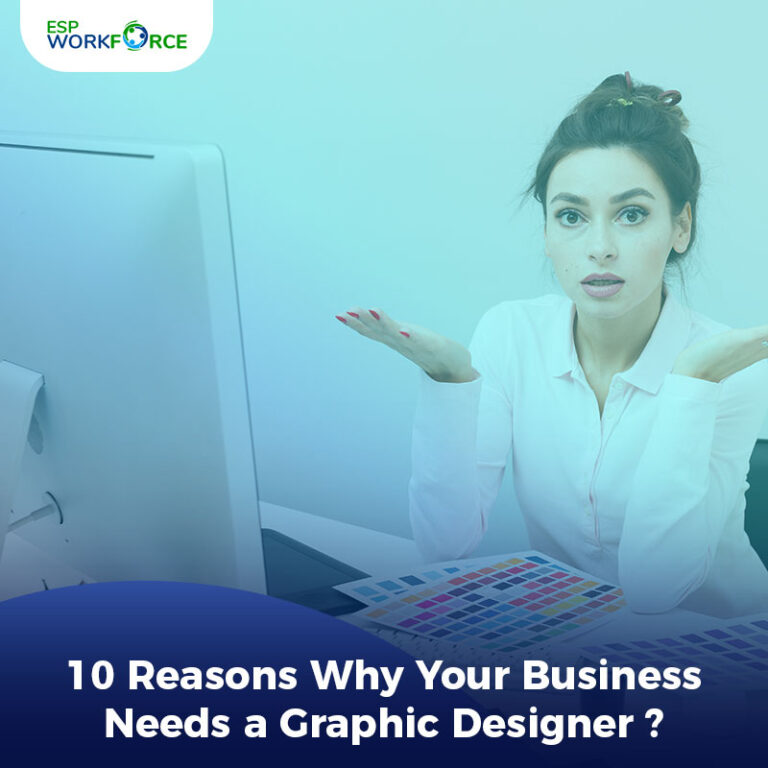 10 Reasons to Hire Graphic Designer on ESP Workforce